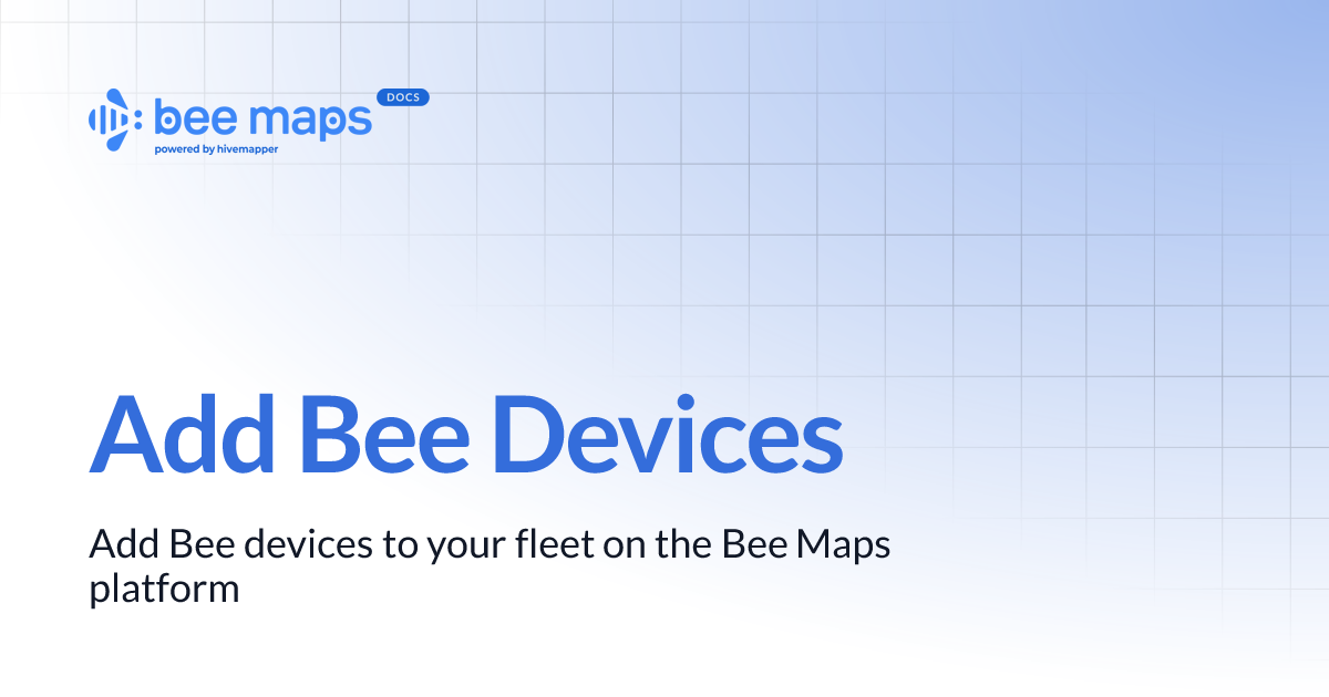 Add Bee Devices | Bee Maps Docs