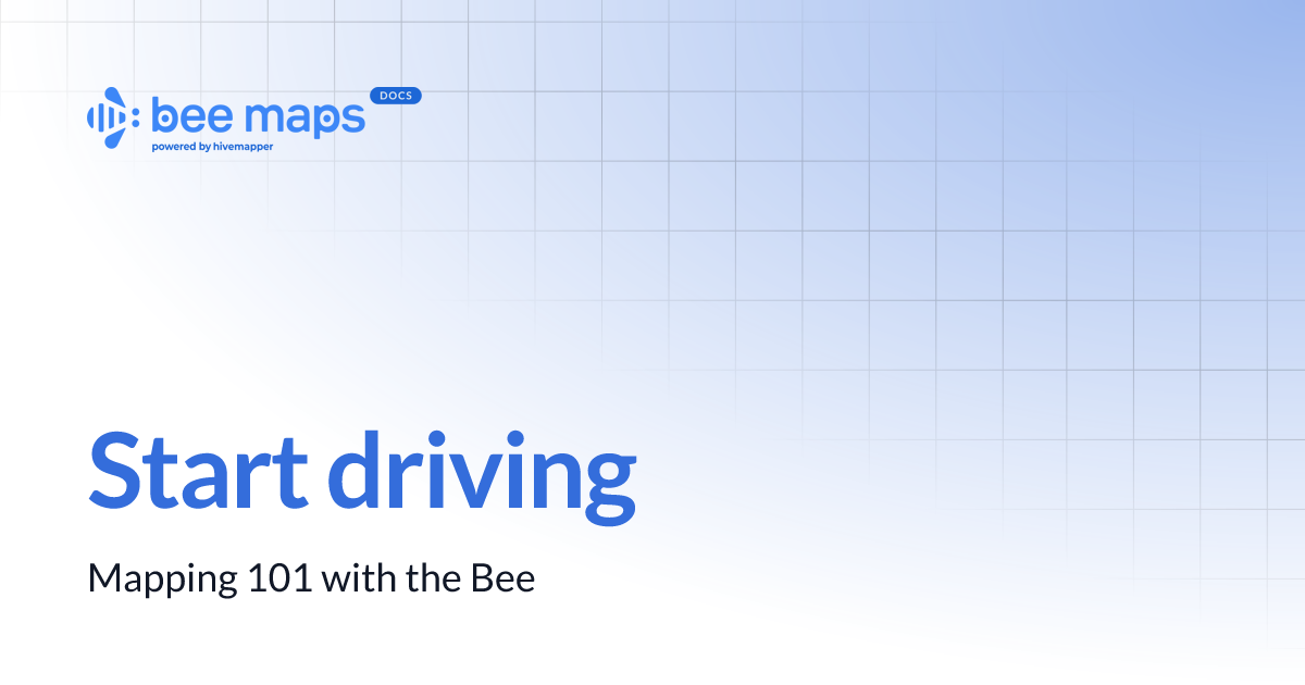Start driving | Bee Maps Docs